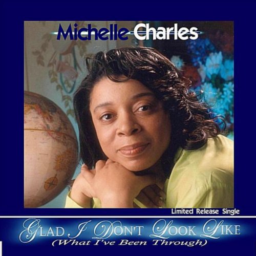 Play Glad I Don't Look Like (What I've Been Through) by Michelle ...
