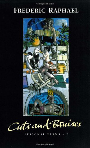 Cuts and Bruises: Personal Terms III: Raphael, Frederic: 9781857547085 ...