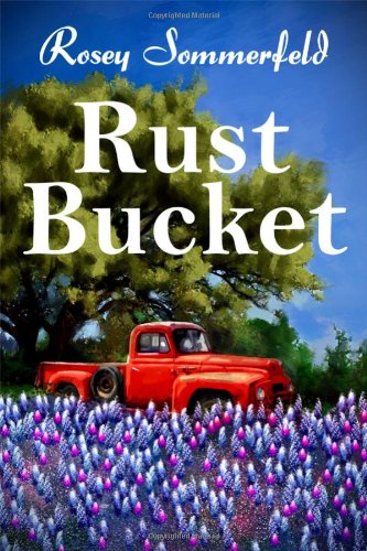 Rust Bucket: Rosey Sommerfeld: 9781434937469: Amazon.com: Books