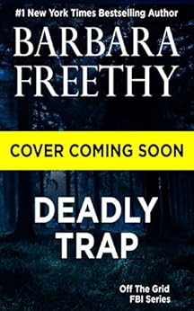Deadly Trap (Off the Grid: FBI Series Book 13) - Kindle edition by Freethy, Barbara. Romance ...