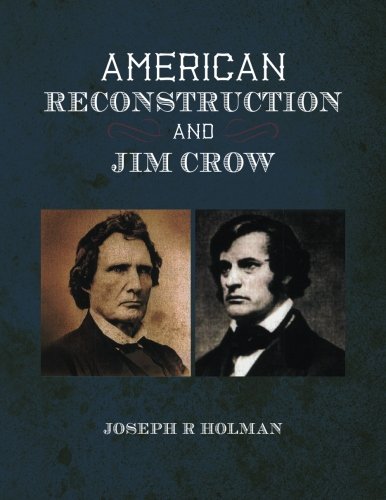 American Reconstruction and Jim Crow: Holman, Joseph R: 9781505439977 ...