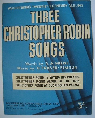 Three Christopher Robin Songs. Words by A. A. Milne ... [No. 1 ...
