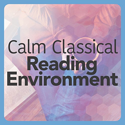 Play Calm Classical Reading Environment by Calm Music for Studying ...