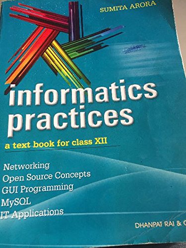Informatics practices by Sumita Arora - A textbook for class XII [Paperback] : Amazon.in: Books