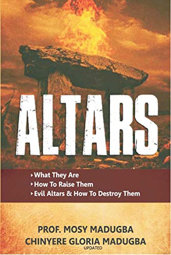 Altars: >What They Are >How to Destroy Evil Altars and Raise Godly ...