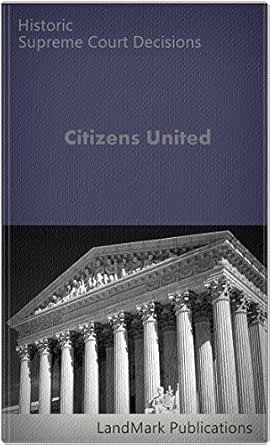 Amazon.com: Citizens United vs. Federal Election Commission 130 S.Ct ...