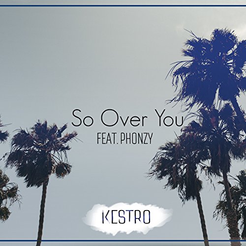 Play So over You by Kestro feat. Phonzy on Amazon Music