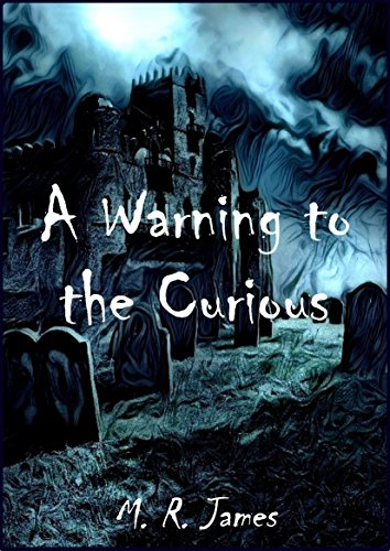 A Warning to the Curious eBook : James, M.R. (Montague Rhodes) : Amazon.co.uk: Kindle Store