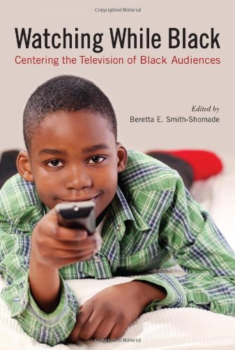 Watching While Black: Centering the Television of Black Audiences eBook ...