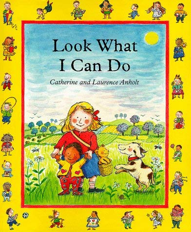 Look What I Can Do! (Picture Mammoth): catherine-anholt-laurence-anholt ...