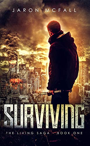 Amazon.com: Surviving (The Living Saga Book 1) eBook : McFall, Jaron ...