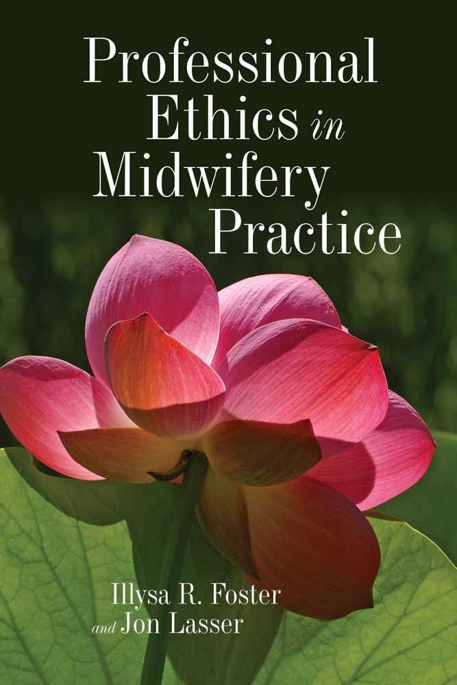 Professional Ethics in Midwifery Practice: 9780763768805: Medicine ...