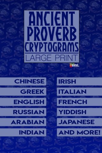 Ancient Proverb Cryptograms: 101 LARGE PRINT Cryptogram Puzzles Based ...