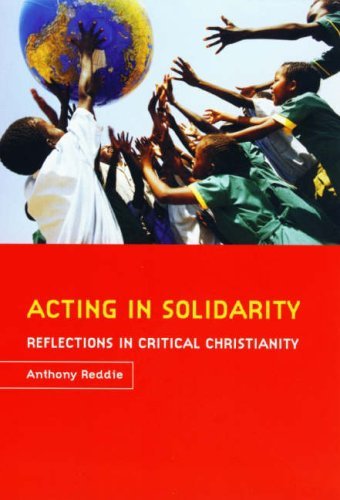 Acting in Solidarity : Reflections in Critical Christianity: Anthony G ...