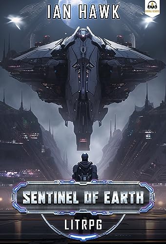 Sentinel of Earth: A Science Fiction LitRPG eBook : Hawk, Ian, Prince ...