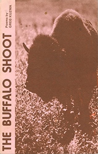 The buffalo shoot: Poems: Kuzma, Greg: 9780913560099: Amazon.com: Books