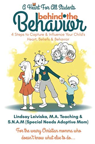 Behind the Behavior: 4 Steps to Capture & Influence Your Child's Heart ...