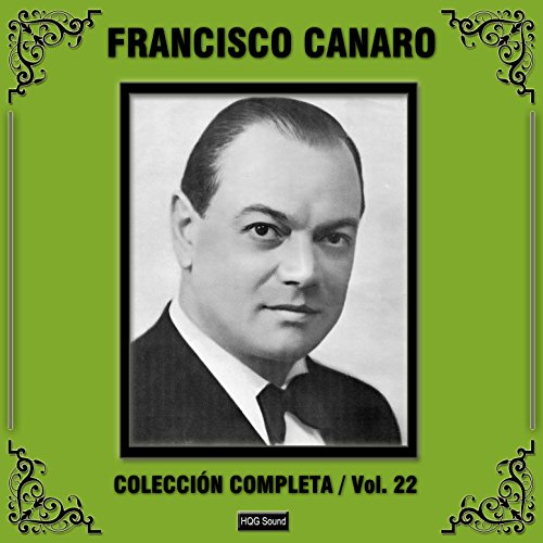 Amazon.com: Colección Completa, Vol. 22 : Francisco Canaro: Digital Music