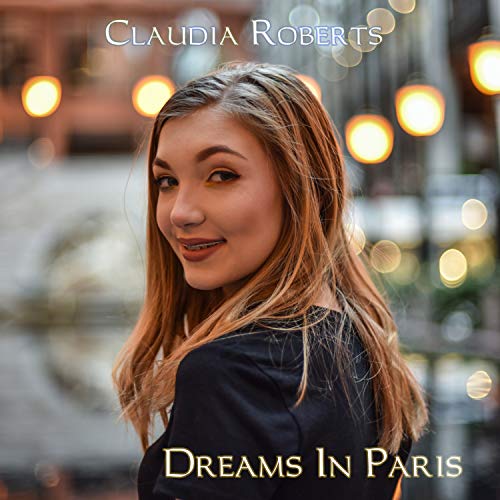 Play Dreams in Paris by Claudia Roberts on Amazon Music