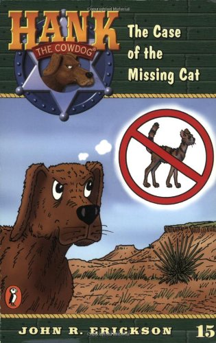 The Case of the Missing Cat #15 (Hank the Cowdog): Erickson, John R ...