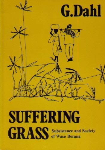 Suffering grass: Subsistence and society of Waso Borana (Stockholm ...