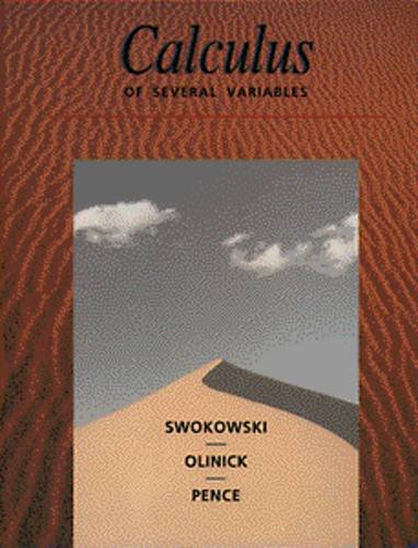 Calculus of Several Variables: Swokowski, Earl, Olinick, Michael, Pence ...