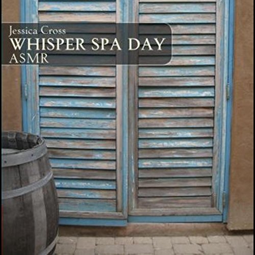 Amazon MusicでJessica CrossのWhisper Spa Day Asmrを再生する