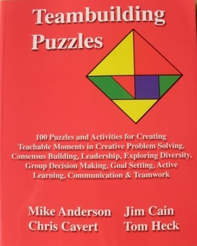 Teambuilding Puzzles: 100 Puzzles and Activities for Creating Teachable ...