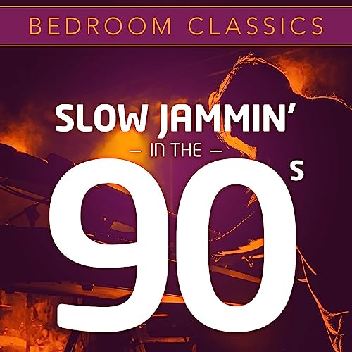 Play Bedroom Classics - Slow Jammin' in the 90's by VARIOUS ARTISTS on ...