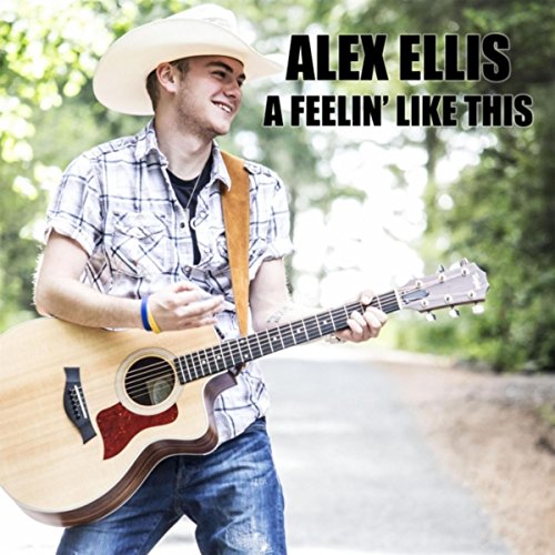 Play A Feelin' Like This - EP by Alex Ellis on Amazon Music
