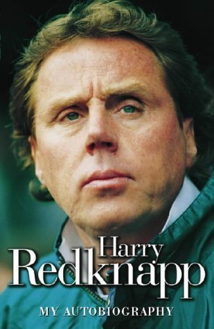 Harry Redknapp: My Autobiography by HARRY REDKNAPP (1998-05-03): Harry ...