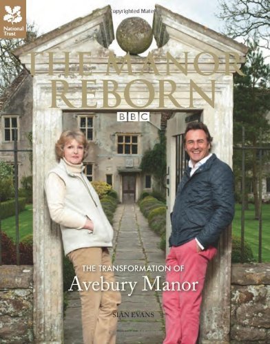 The Manor Reborn: The Transformation of Avebury Manor by Sian Evans ...