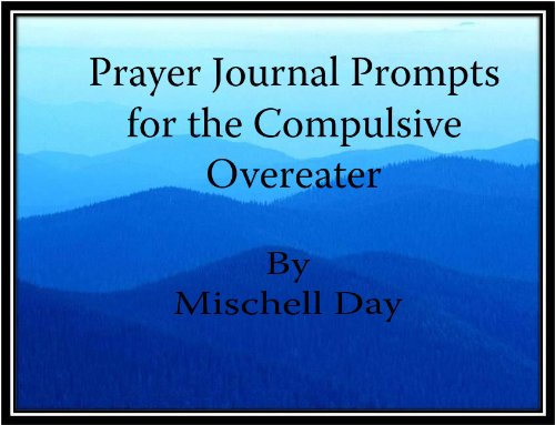 Prayer Journal Prompts for the Compulsive Overeater - Kindle edition by ...