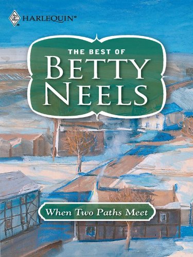 When Two Paths Meet: A Clean Slow Burn Romance (The Best of Betty Neels ...