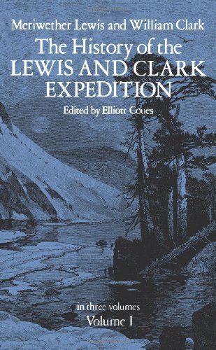 The History of the Lewis and Clark Expedition, Vol. 1 by Lewis & Clark ...