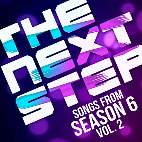 Amazon MusicでThe Next StepのSongs from The Next Step: Season 6, Vol. 2を再生する