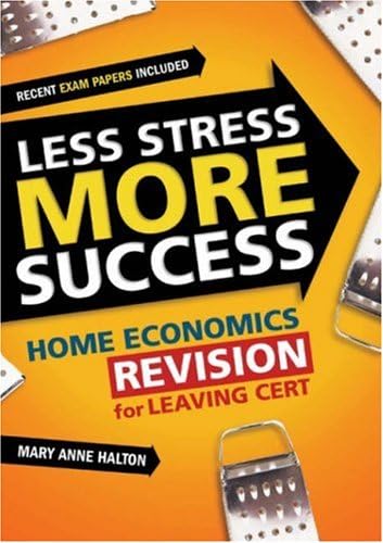 Less Stress More Success: Home Economics Revision for Leaving Cert ...