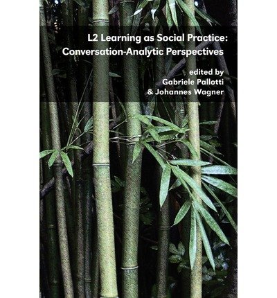 [(L2 Learning as Social Practice: Conversation-Analytic Perspectives ...