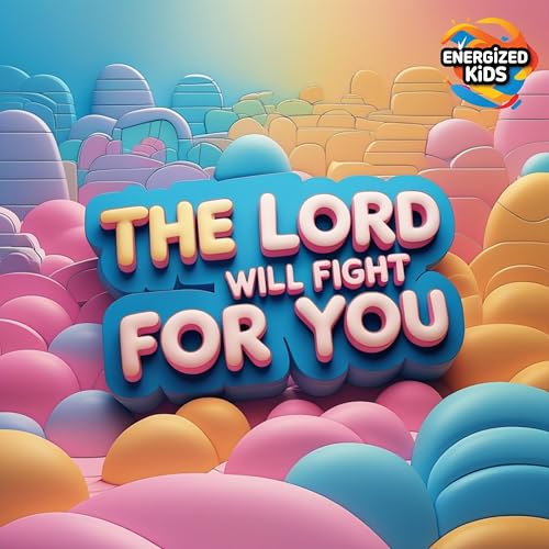 The Lord Will Fight For You by Energized Kids on Amazon Music - Amazon.com