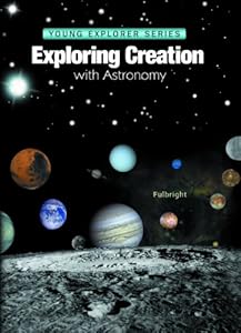 9781932012484: Exploring Creation With Astronomy (Young Explorer Series ...