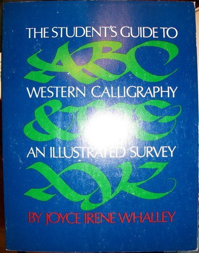 The Student's Guide to Western Calligraphy: An Illustrated Survey by ...