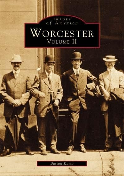 Worcester: Volume II (Images of America): Kemp, Barton: 9780738564869 ...