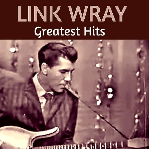 Greatest Hits by Link Wray on Amazon Music - Amazon.co.uk