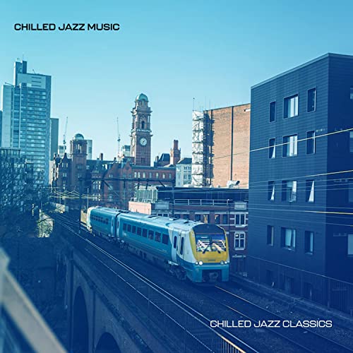 Amazon MusicでChilled Jazz ClassicsのChilled Jazz Musicを再生する
