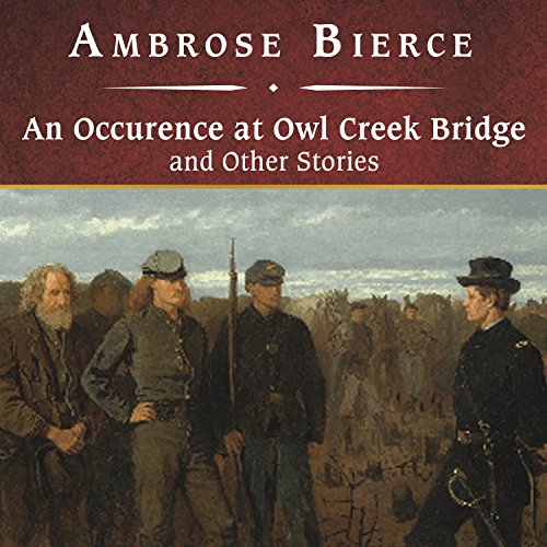 An Occurrence at Owl Creek Bridge and Other Stories (Audio Download ...