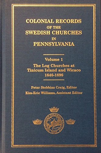Colonial Records of the Swedish Churches of Pennsylvania: The log ...