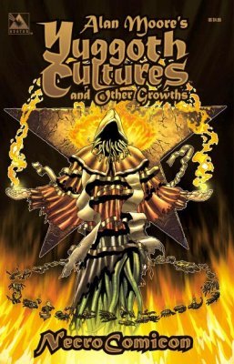 Alan Moore's Yuggoth Cultures and other Growths Necrocomicon Signed ...