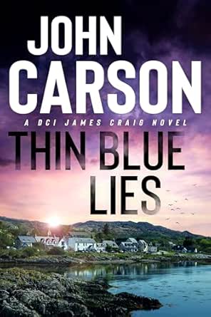 Thin Blue Lies: A Scottish Crime Thriller (DCI James Craig Book 7 ...