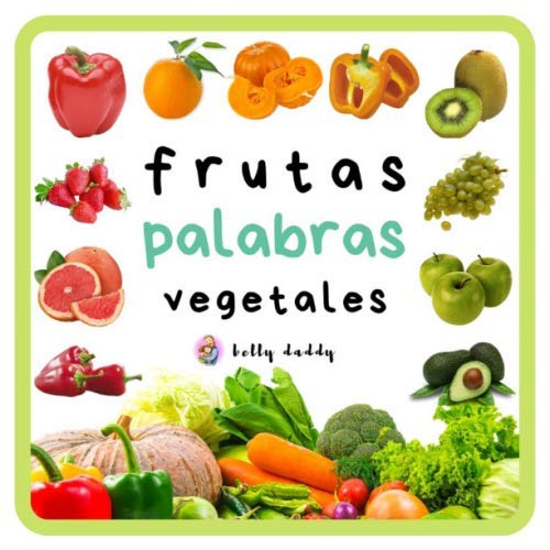 Frutas Palabras Vegetales: Fruits and Vegetables Bilingual (Spanish ...