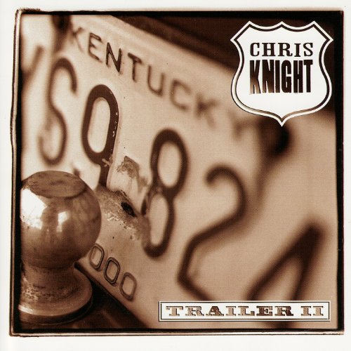 Spiele Trailer II von Chris Knight auf Amazon Music ab